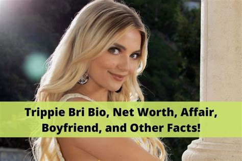 Trippie Bri Bio Net Worth Affair Babefriend And Other Facts