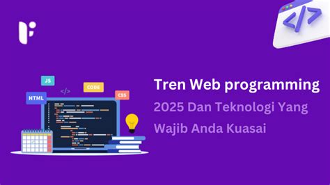 Tren Web Programming 2025 Dan Teknologi Yang Wajib Anda Kuasai Feducation