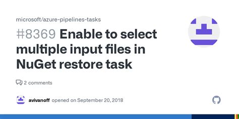 Enable To Select Multiple Input Files In Nuget Restore Task Issue Microsoft Azure