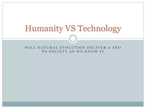 Humanity Vs Technology Ppsx