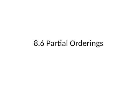 pptx 8 6 partial orderings definition partial ordering a relation r