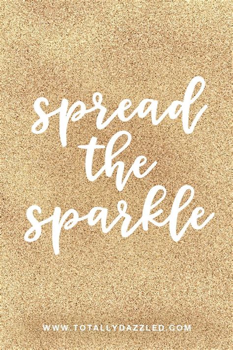510 Best Sparkle Quotes Ideas Sparkle Quotes Quotes Glitter Quotes