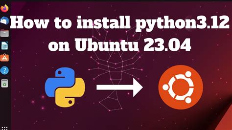 How To Install Python312 On Ubuntu 2304 Complete Installation Youtube