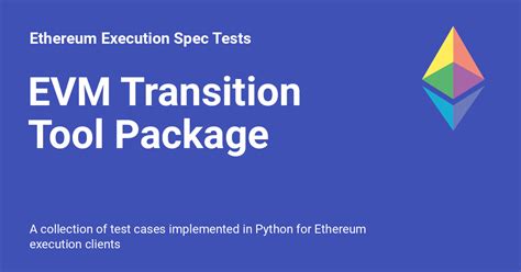evm transition tool package ethereum execution spec tests