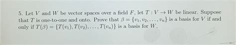 Solved Let V ﻿and W ﻿be Vector Spaces Over A Field F ﻿let
