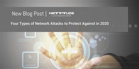 Four Types Of Network Attacks To Protect Against In 2020 Nettitude