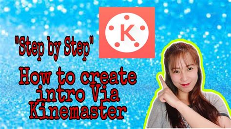 How To Create Intro Via Kinemaster Step By Step So Easybasic Youtube