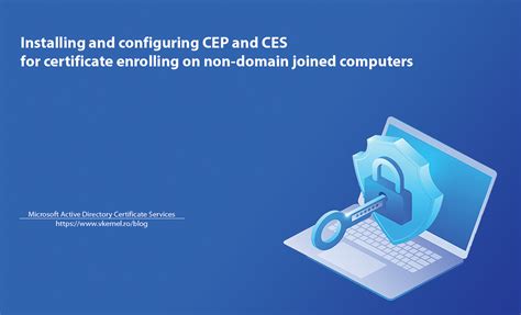 Installing And Configuring Cep And Ces For Certificate Enrolling On Non Installing And Configuring Cep And Ces For Certificate Enrolling On Non
