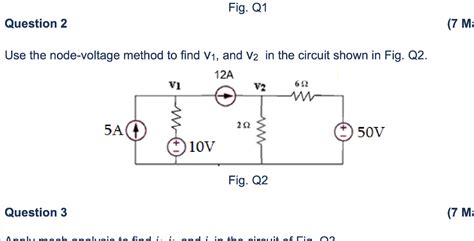 Solved Fig Q1 Question 2 7 Ma Use The Node Voltage Method Chegg Com