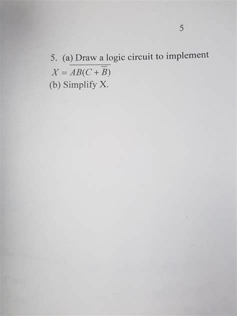 Solved A Draw A Logic Circuit To Implement X AB C B B Chegg Com