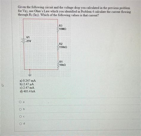 Solved Given The Following Circuit And The Voltage Drop You Chegg