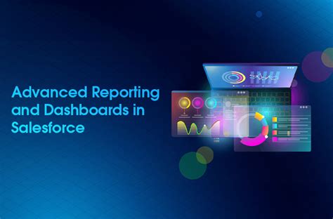 Advanced Reporting And Dashboards In Salesforce Nsiq