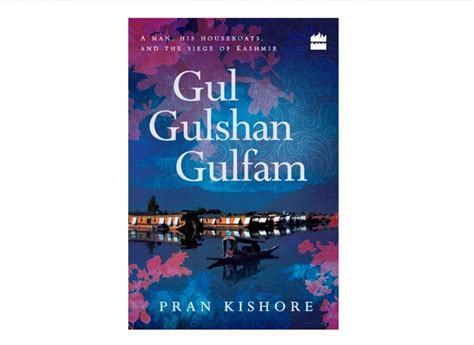 Book Excerpt Gul Gulshan Gulfam By Pran Kishore Outlook India