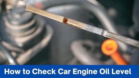 How To Check Car Engine Oil Level: A Comprehensive Guide » 2025