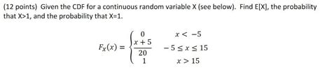 Solved 12 Points Given The CDF For A Continuous Random Chegg Com