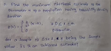 Solved Find The Maximum Likelihood Estimate Of The Chegg