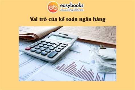Nhiệm Vụ Của Kế Toán Ngân Hàng Trong Doanh Nghiệp