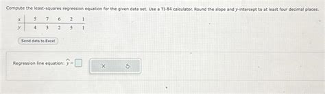 Solved Compute The Least Squares Regression Equation For The Chegg Com