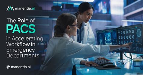 The Role Of Pacs In Accelerating Workflow In Emergency Departments