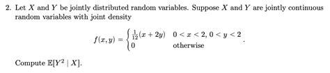 Solved 2 Let X And Y Be Jointly Distributed Random