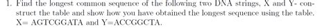 Solved 1 Find The Longest Common Sequence Of The Following