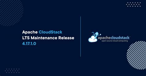 apache cloudstack lts maintenance release 4 17 1 0 apache cloudstack