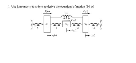 Solved Use Lagranges Equations To Derive The Equations Of