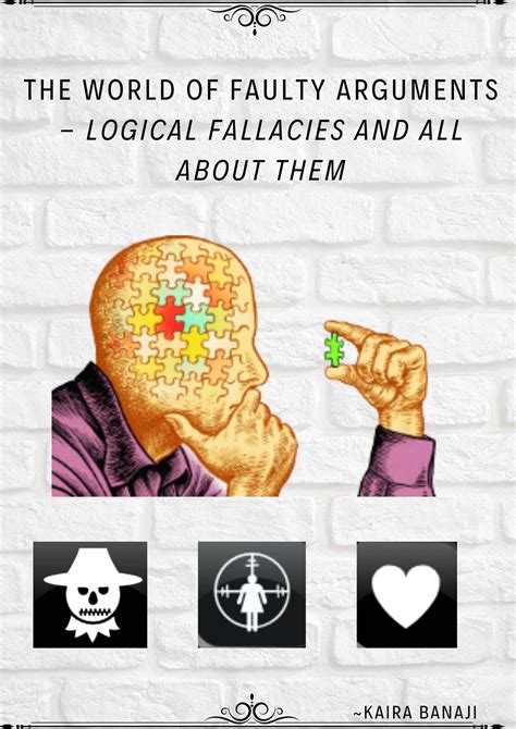 The World Of Faulty Arguments Logical Fallacies And All About Them By Kaira Banaji Goodreads