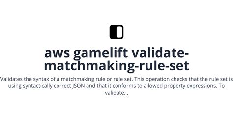 Aws Gamelift Validate Matchmaking Rule Set Fig