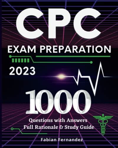 CPC EXAM PREPARATION 2023 1000 Questions with Answers Full Rationale and Study Guide by Fabián