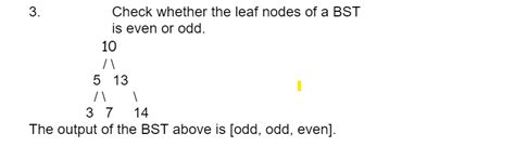 Solved 3 Check Whether The Leaf Nodes Of A Bst Is Even Or