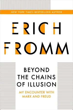 Pdf Beyond The Chains Of Illusion By Erich Fromm 9781480402102