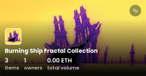 burning ship fractal collection collection opensea