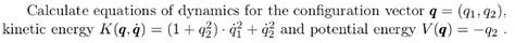 Solved Calculate Equations Of Dynamics For The Configuration Chegg