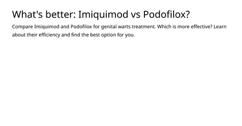 Whats Better Imiquimod Vs Podofilox Meds Is