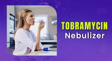 How To Give Tobramycin Nebulizer Truneb™ Nebulizer