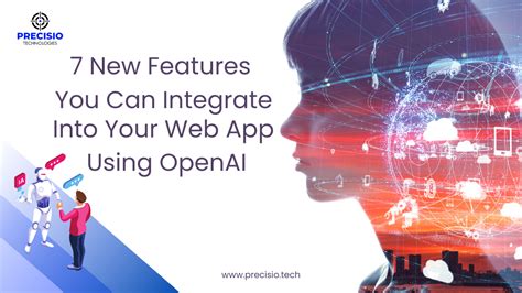 7 New Features You Can Integrate To Your Webapp Using Openai