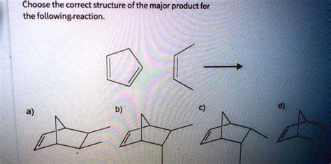 SOLVED: Choose the correct structure of the major product for the following reaction.