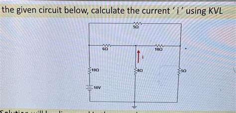 Solved The Given Circuit Below Calculate The Current I Chegg