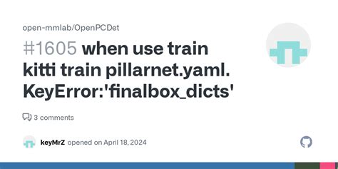 When Use Train Kitti Train Pillarnetyaml Keyerrorfinalboxdicts · Issue 1605 · Open Mmlab