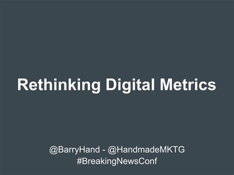Rethinking Digital Metrics Breakingnewsconf Ppt