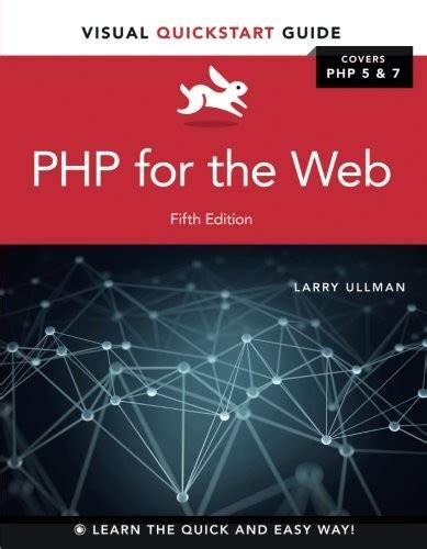 Php For The Web Visual Quickstart Guide 5th Edition By Larry Ullman