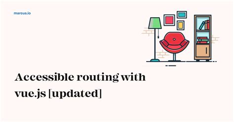 Accessible Routing With Vuejs Updated ·