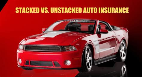Stacked Vs Unstacked Auto Insurance Which One Is Right For You