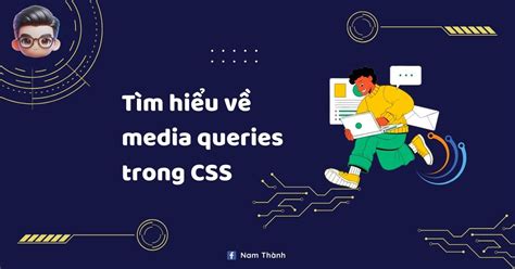 Tìm Hiểu Về Media Queries Trong Css Thanhnamnguyendev