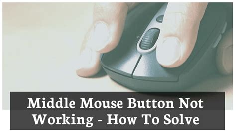 middle mouse button not working quick fixes inside