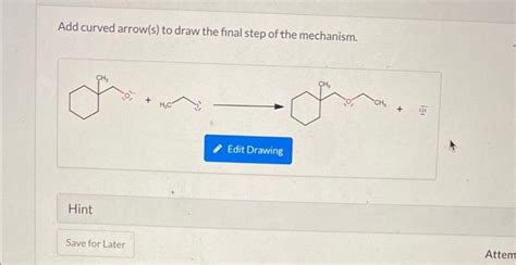 [Solved] 1 . Add curved arrow(s) to draw the final step of the mechanism.... | Course Hero