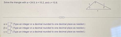 Solved Solve the triangle with a b and c α Chegg