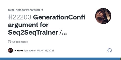 GenerationConfig Argument For Seq2SeqTrainer Seq2SeqTrainingArgument Issue 22203