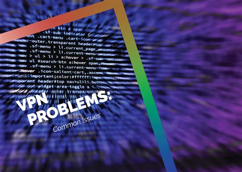 VPN Problems Common Issues